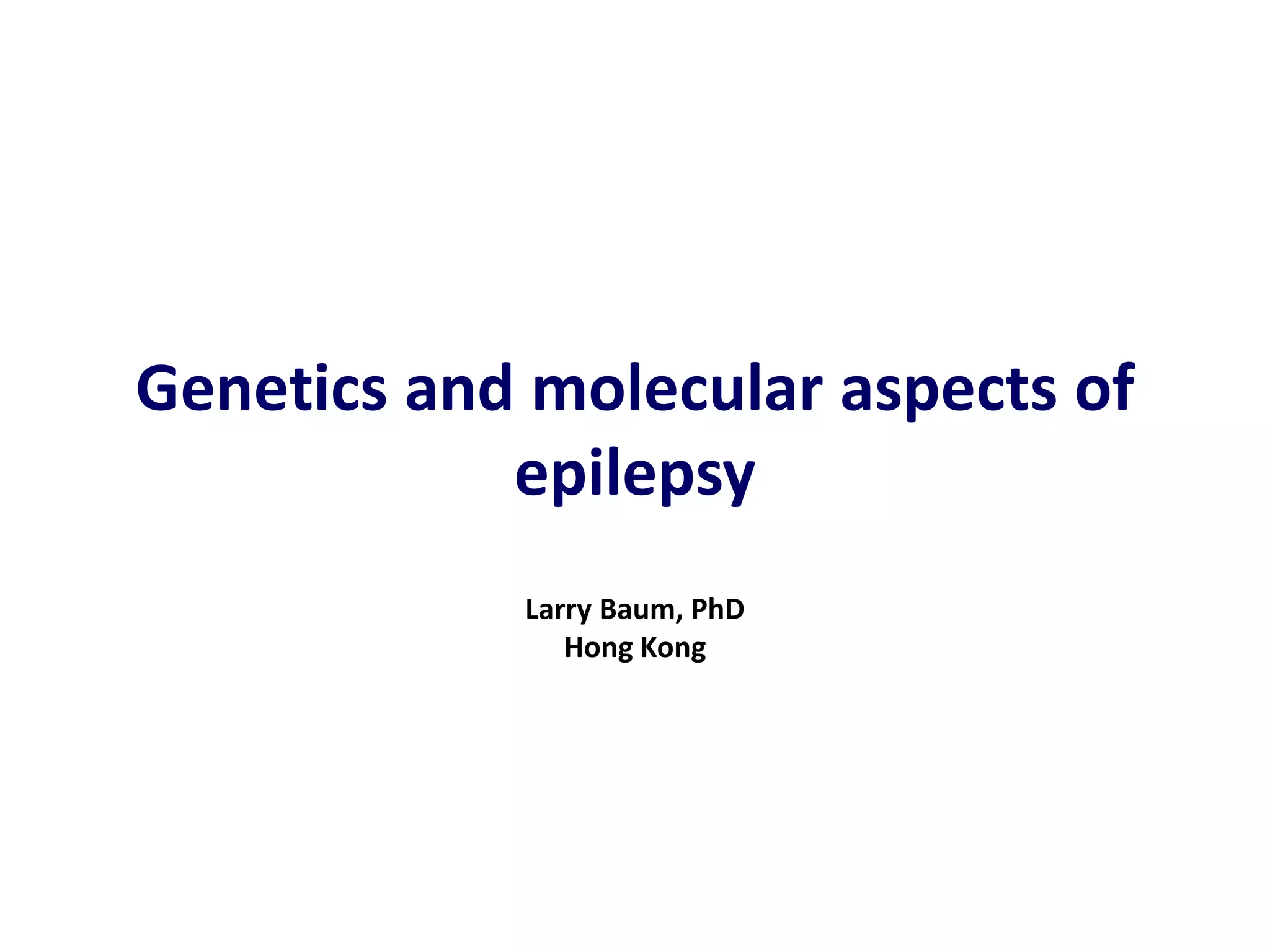 Genetics and molecular aspects of epilepsy | PPTX