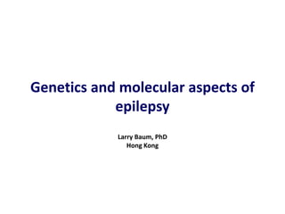 Genetics and molecular aspects of epilepsy | PPTX