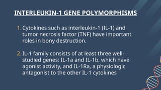 Genetics and their effects in periodontal disease.pptx