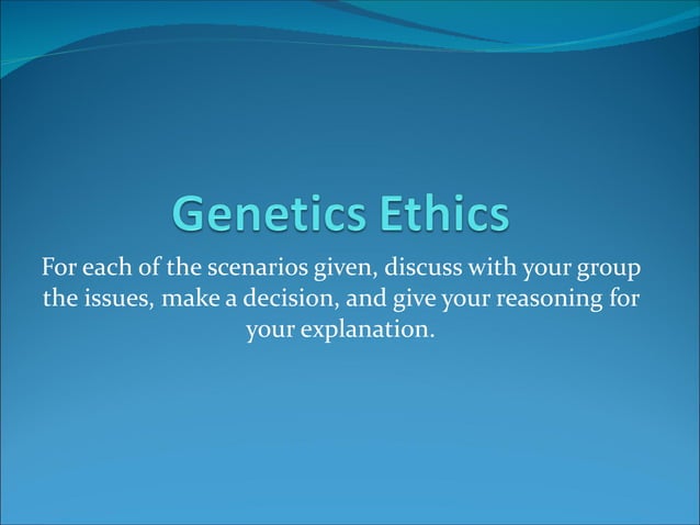Genetics ethics | PPT | Genetics | Science