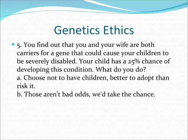 Genetics ethics | PPT | Genetics | Science