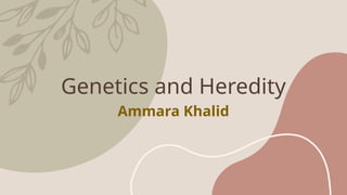 Introduction to Genetics & Heredity by AK | PPT