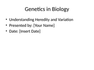 Genetics_in_Biology_POWERPOINT PRESENTATION.pptx