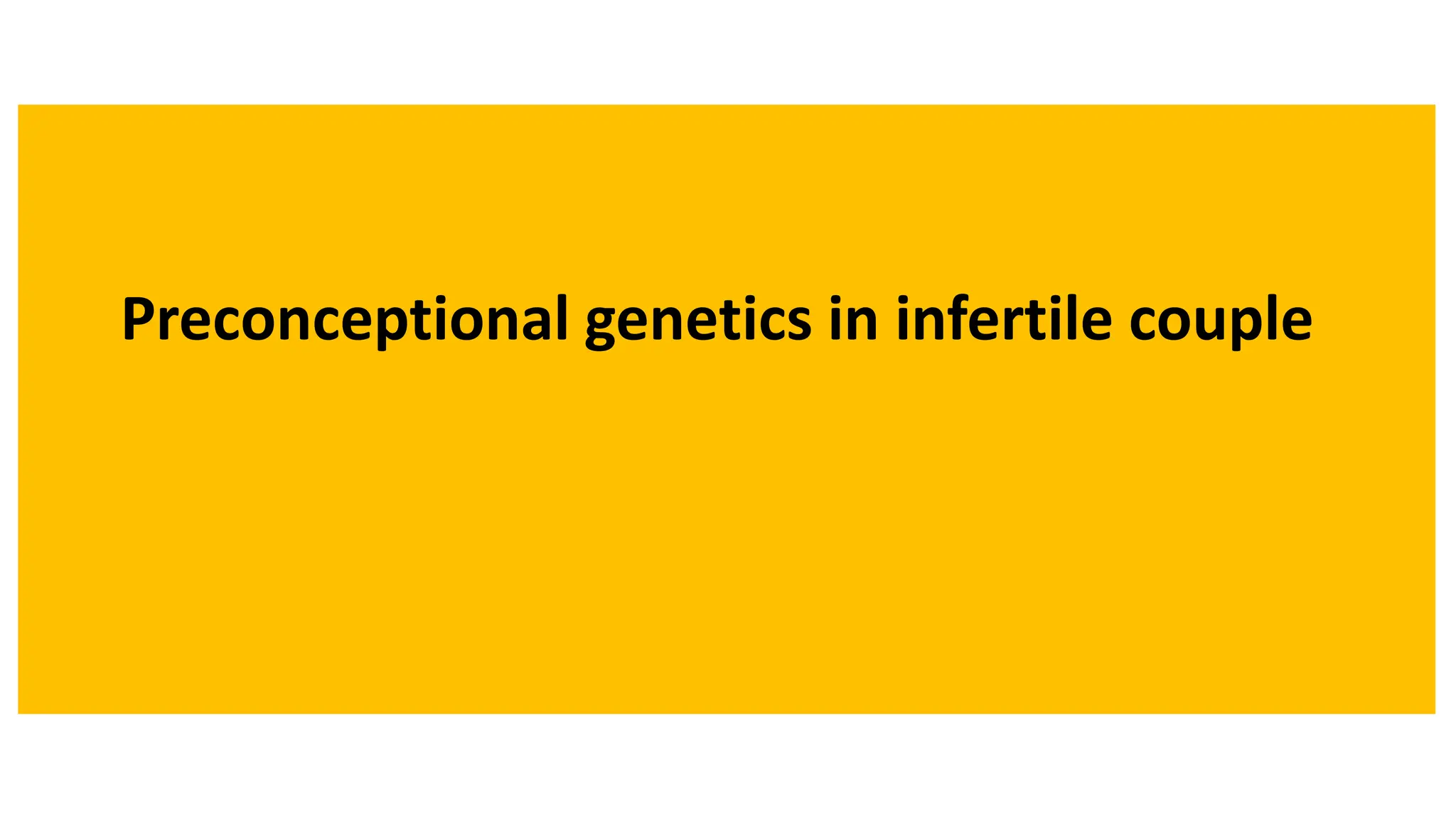Genetics in Infertility 2023.pptx