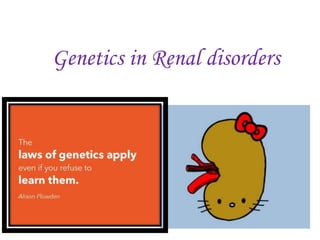 Genetics in renal disorders | PPTX