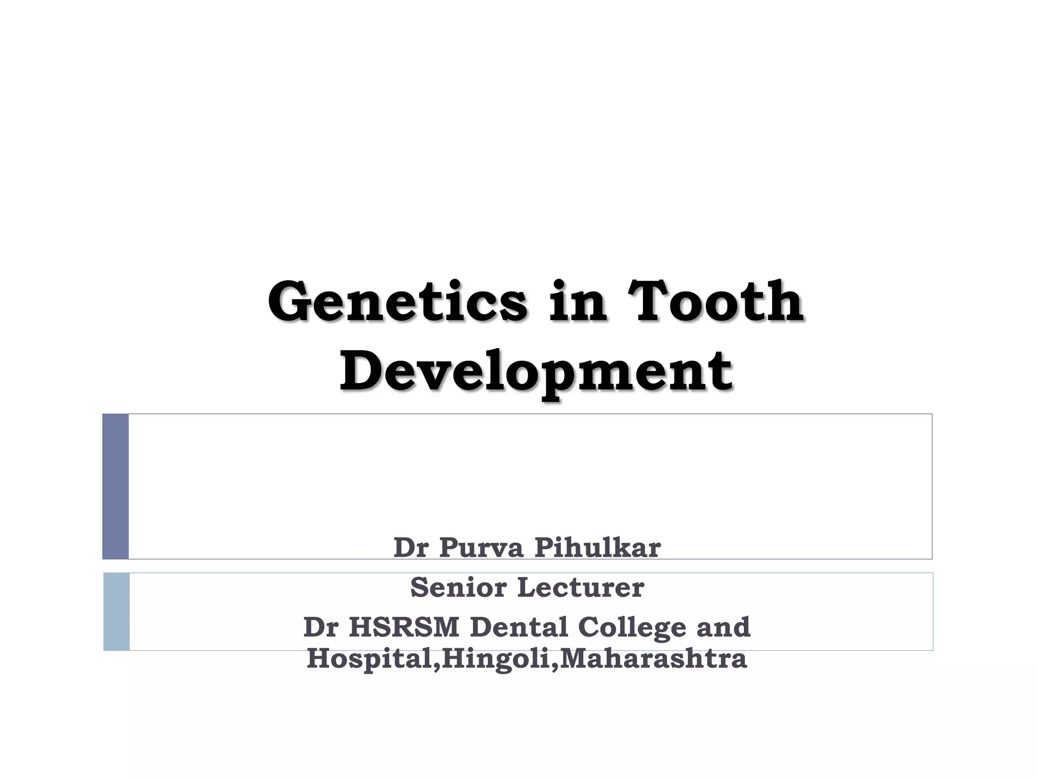 Genetics in tooth development - Copy.pptx