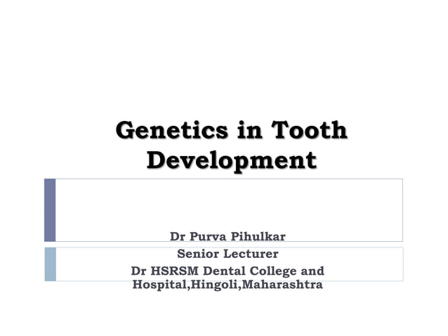 Genetics in tooth development - Copy.pptx | Dental Health | Diseases and Conditions
