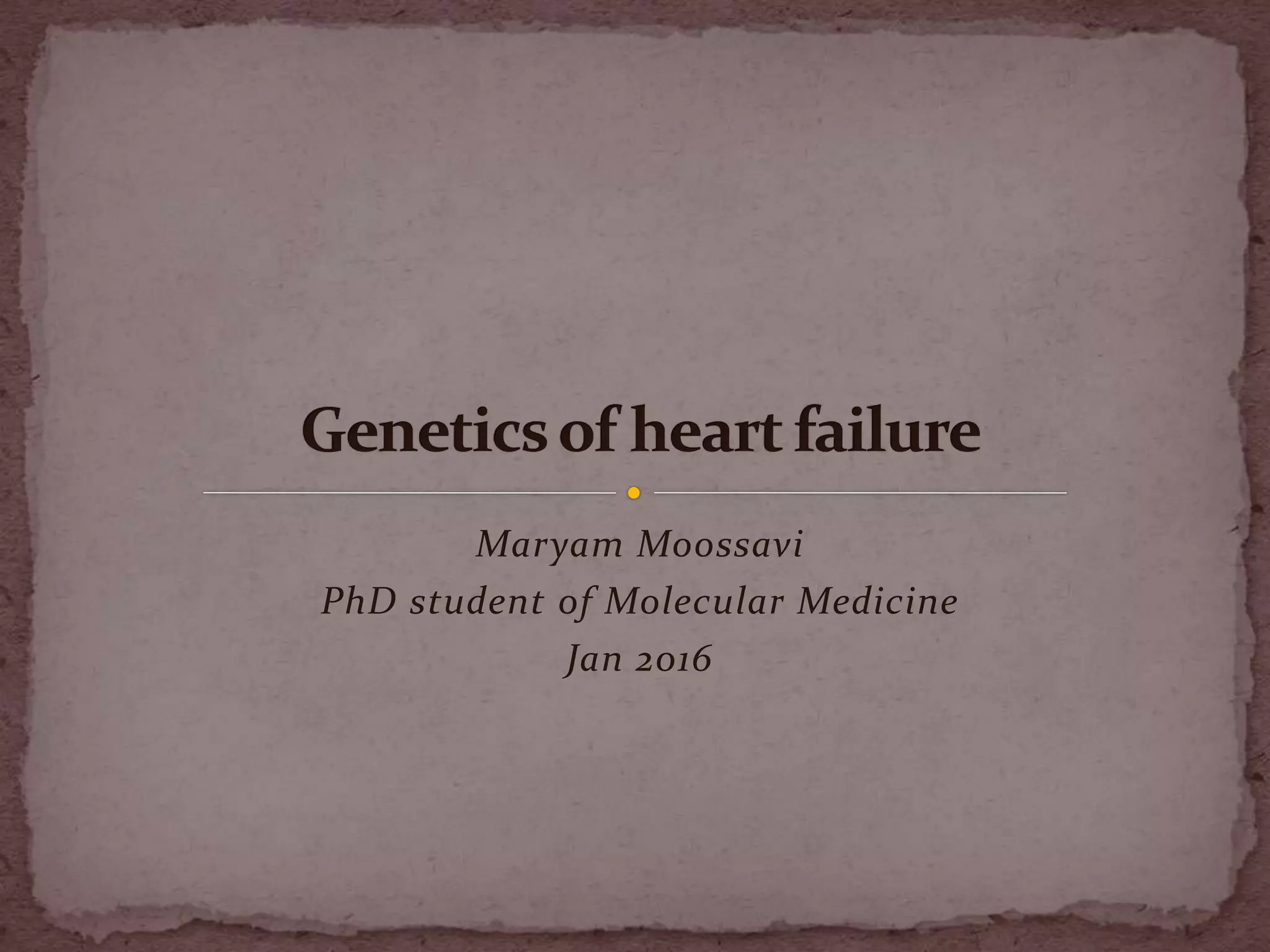 Genetics of heart failure | PPTX