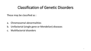GENETICS, Classification of Genetic Disorders | PPT