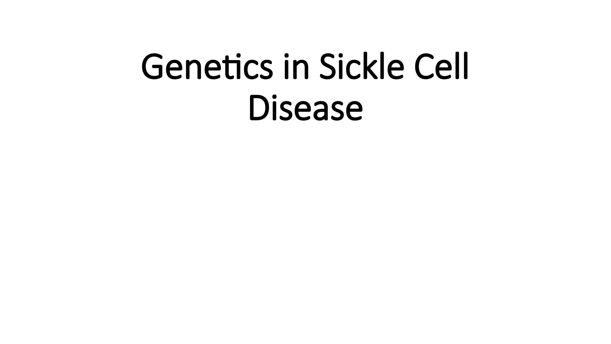 Genetics sickle cell power point session 2.pptx