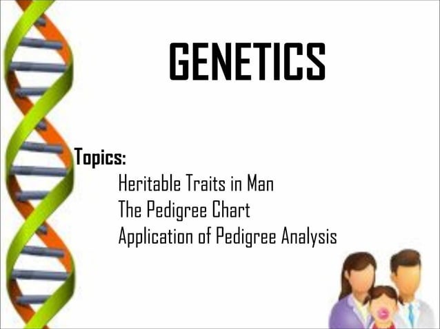 Heritable Traits in Man, Pedigree Analysis and Pedigree Application | PPT