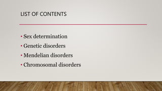 Basic genetics : Sex determination, genetic disorders, chromosomal ...