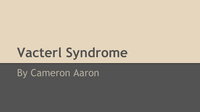 Vacterl Syndrome | PPTX | Blood Disorders | Diseases and Conditions