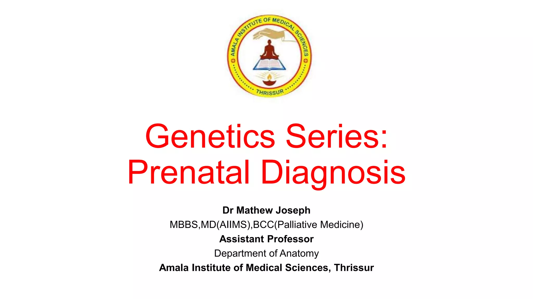 Genetics Series Prenatal Diagnosis.pptx