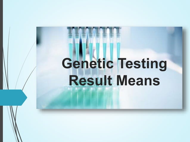 Genetic Testing Result Means | PPT