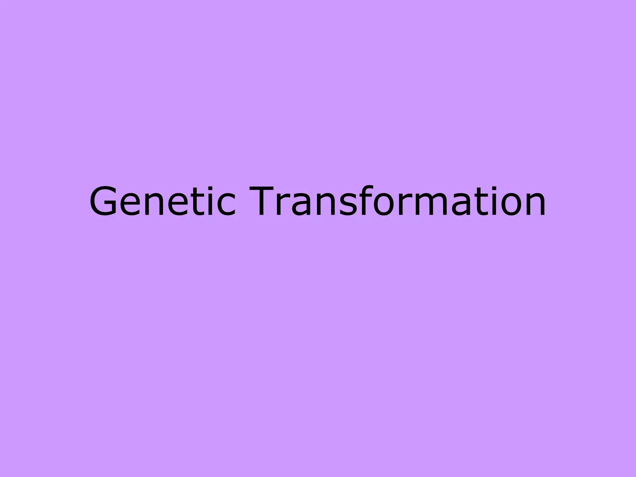 Genetic transformation | PPT