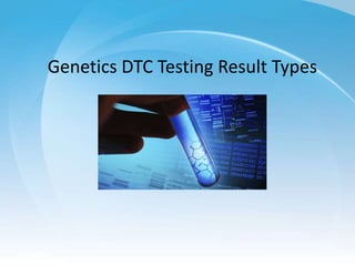 Direct to Consumer Test and Ancestry Testing - March 14, 2023 | PPTX