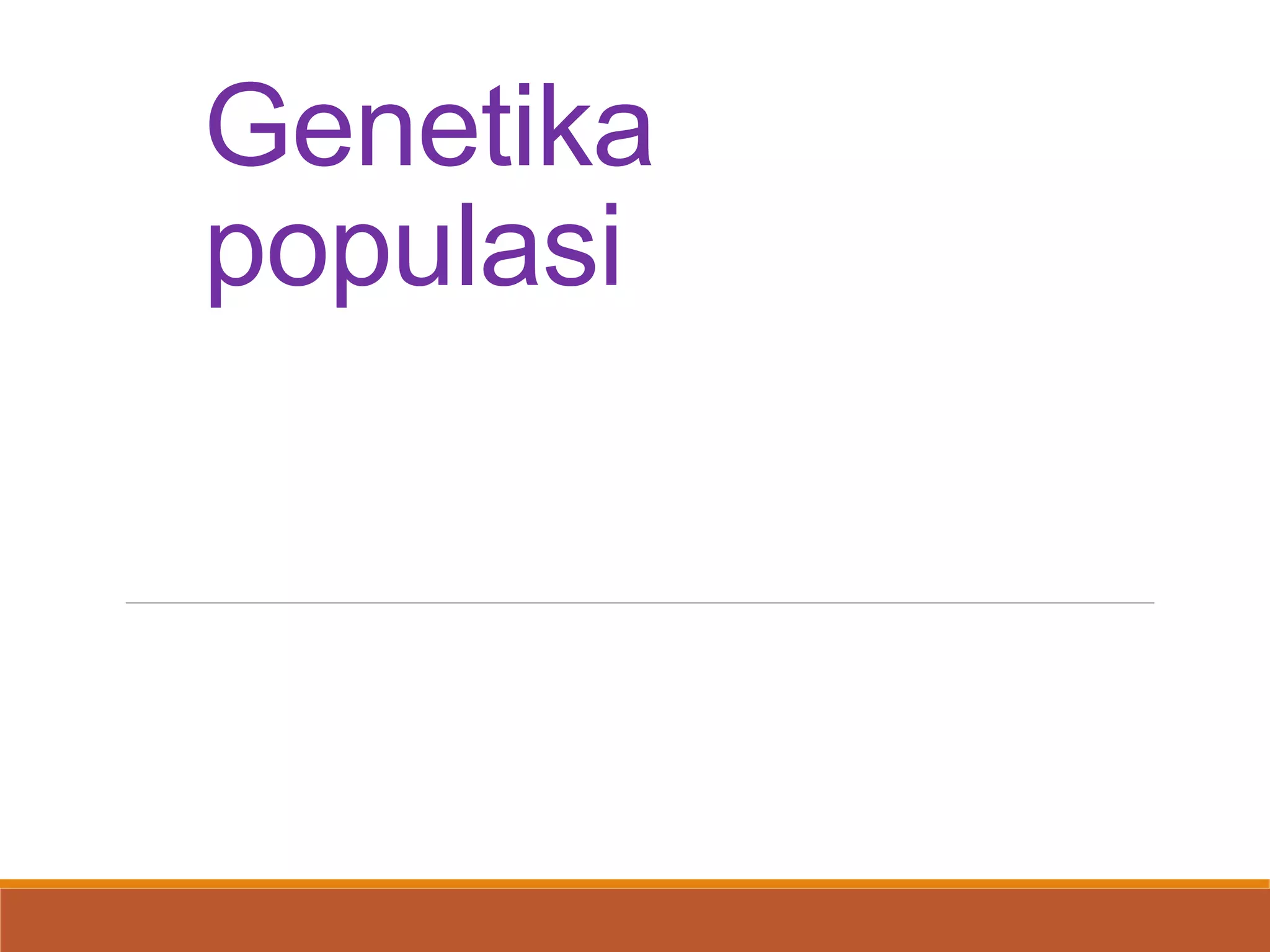 Genetika populasi | PPTX