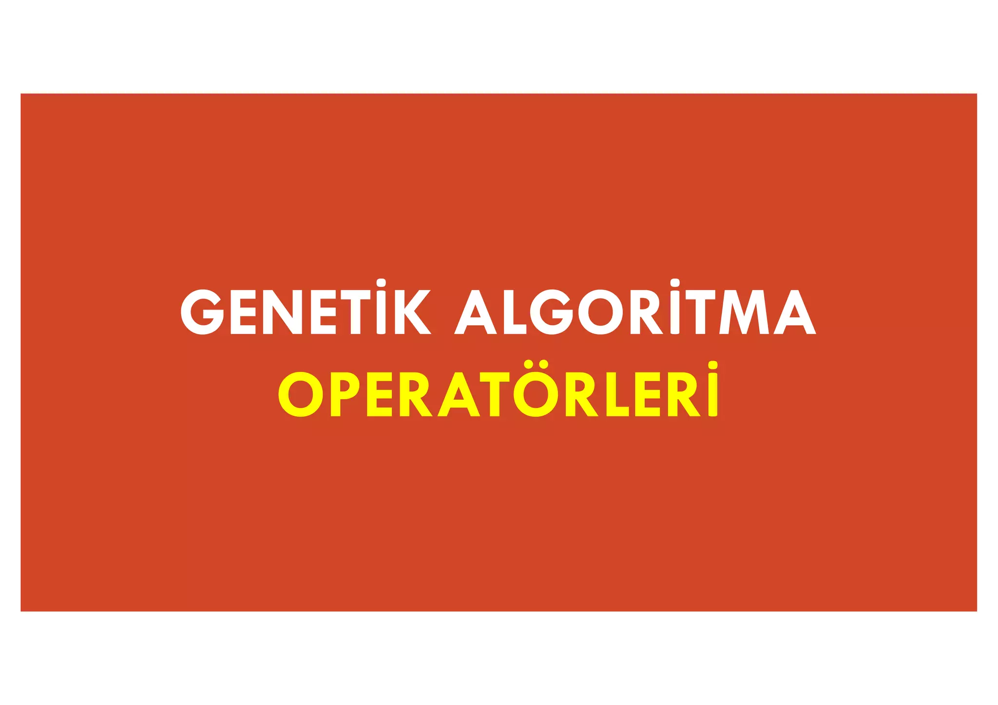 Genetik Algoritma And Programlama Drhakan Erdun Ppt