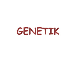 Genetik (pengenalan) | PPTX