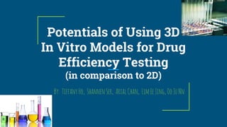 3D In Vitro Model for Drug Efficiency Testing | PPT