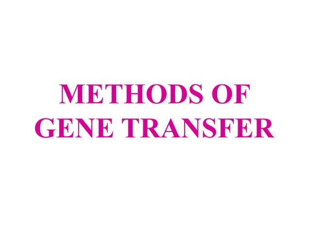 Gene transfer methods | PPTX