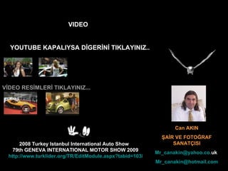 79th GENEVA INTERNATIONAL MOTOR SHOW 2009 - CAN AKIN | PPS