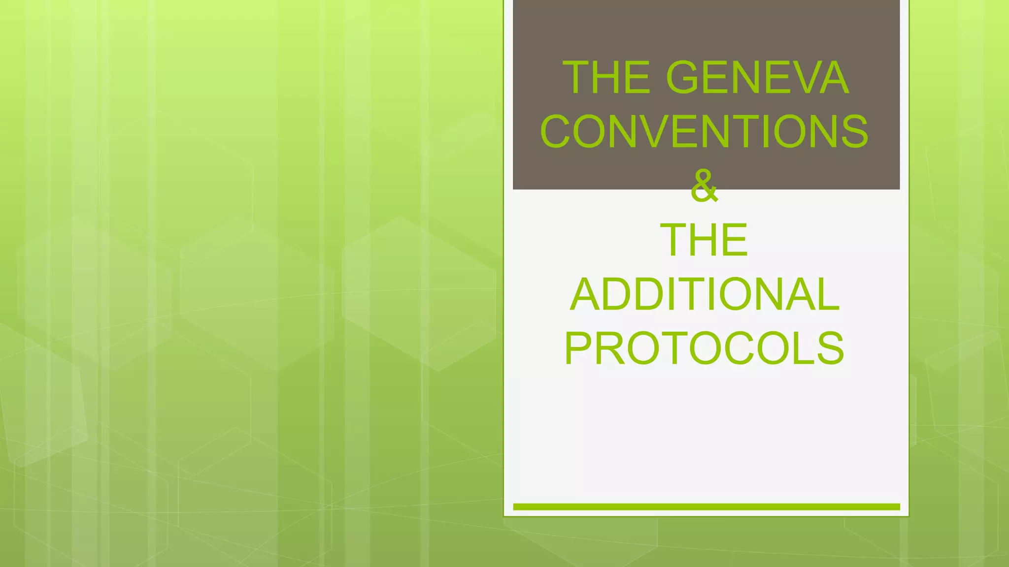 Geneva Conventions and protols | PPTX
