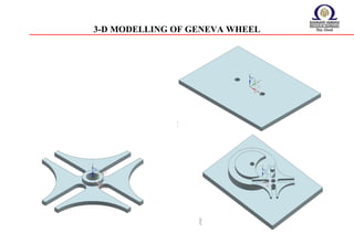 MODELLING AND FABRICATION OF GENEVA MECHANISM | PPT