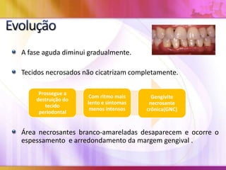 Gengivite ulcerativa necrosante aguda (pronto)(1)(1) | PPTX