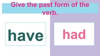 English 2 Verbs and Its Form _Powerpoint | PPTX