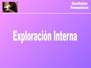 GENITALES femeninosDR. HELMER GAMEZ 2007.ppt