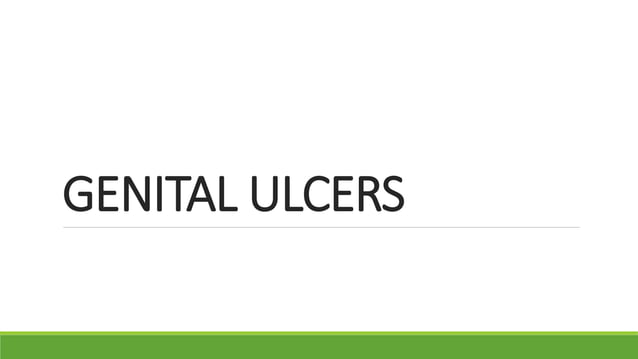 GENITAL ULCERS | PPTX | Infectious Diseases | Diseases and Conditions