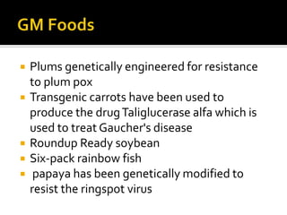 Genitically modified food (gmf) | PPTX | Agriculture | Industries