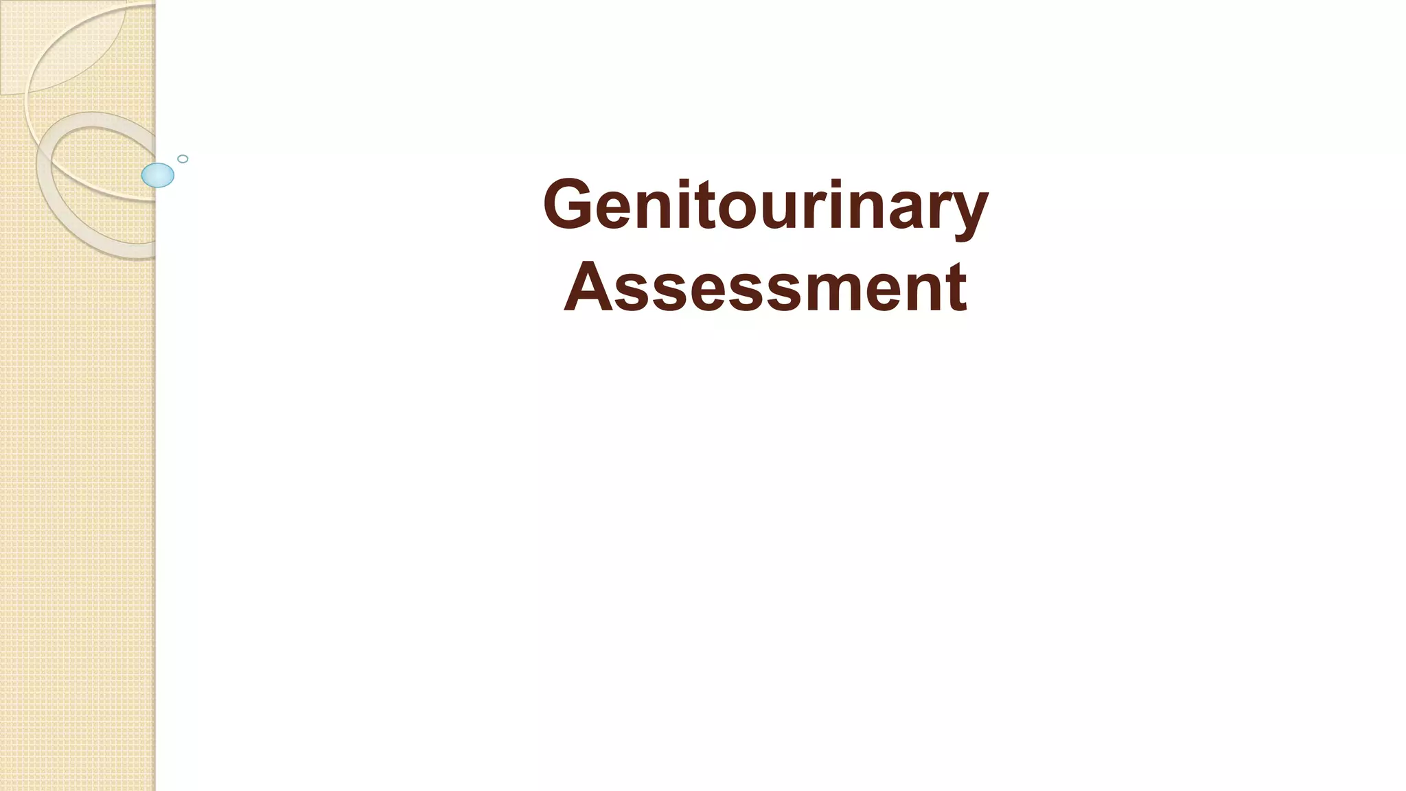 Genitourinary Assessment.pptx