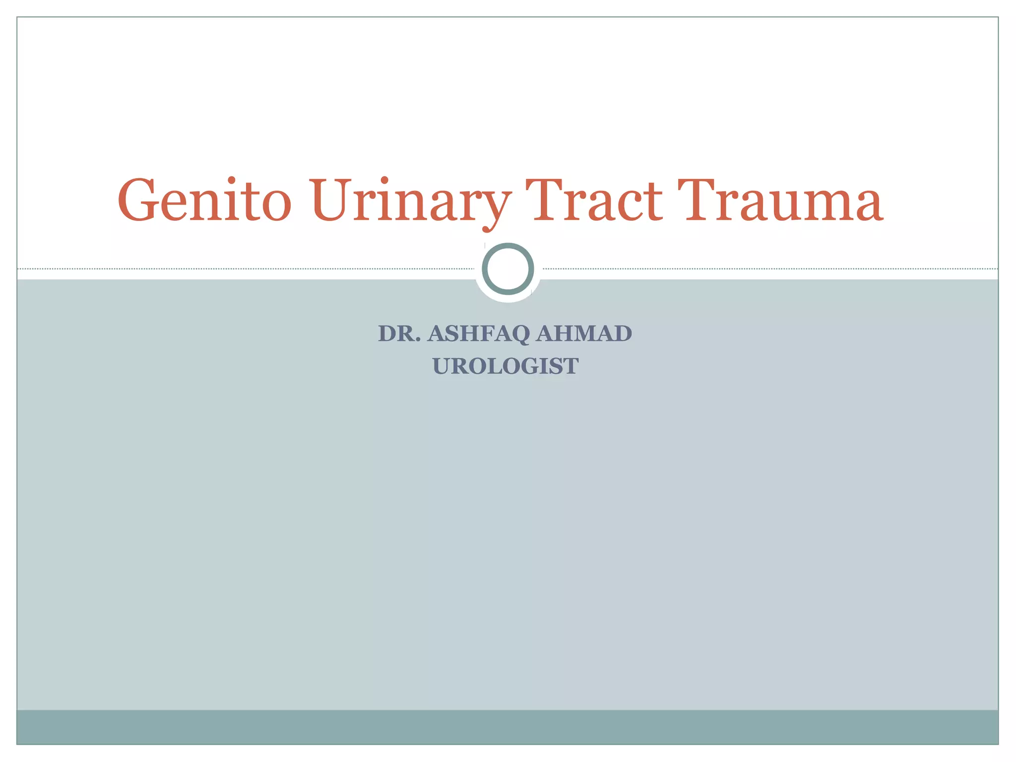 Genito urinary tract trauma | PPT