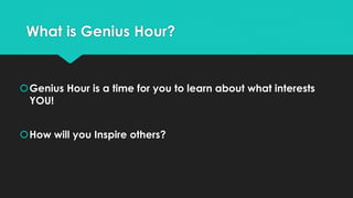 Genius hour presentation | PPTX