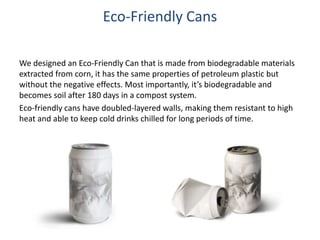 Biodegradable, Eco-Friendly Cans IDM12 | PPT