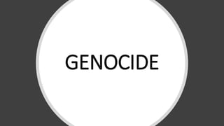 GENOCIDE.pptx. An explanation of genocide as a term. | PPT