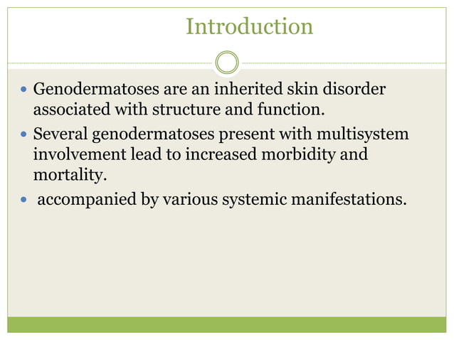 Genodermatoses | PPTX | Skin and Dermatology | Diseases and Conditions