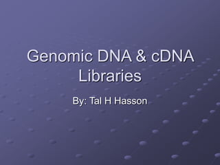 Genomic and cDNA Libraries.ppt