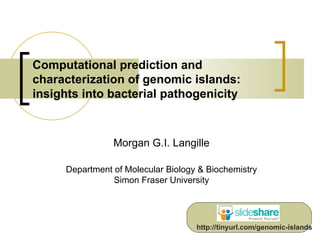 Computational prediction and characterization of genomic islands: insights into bacterial ...