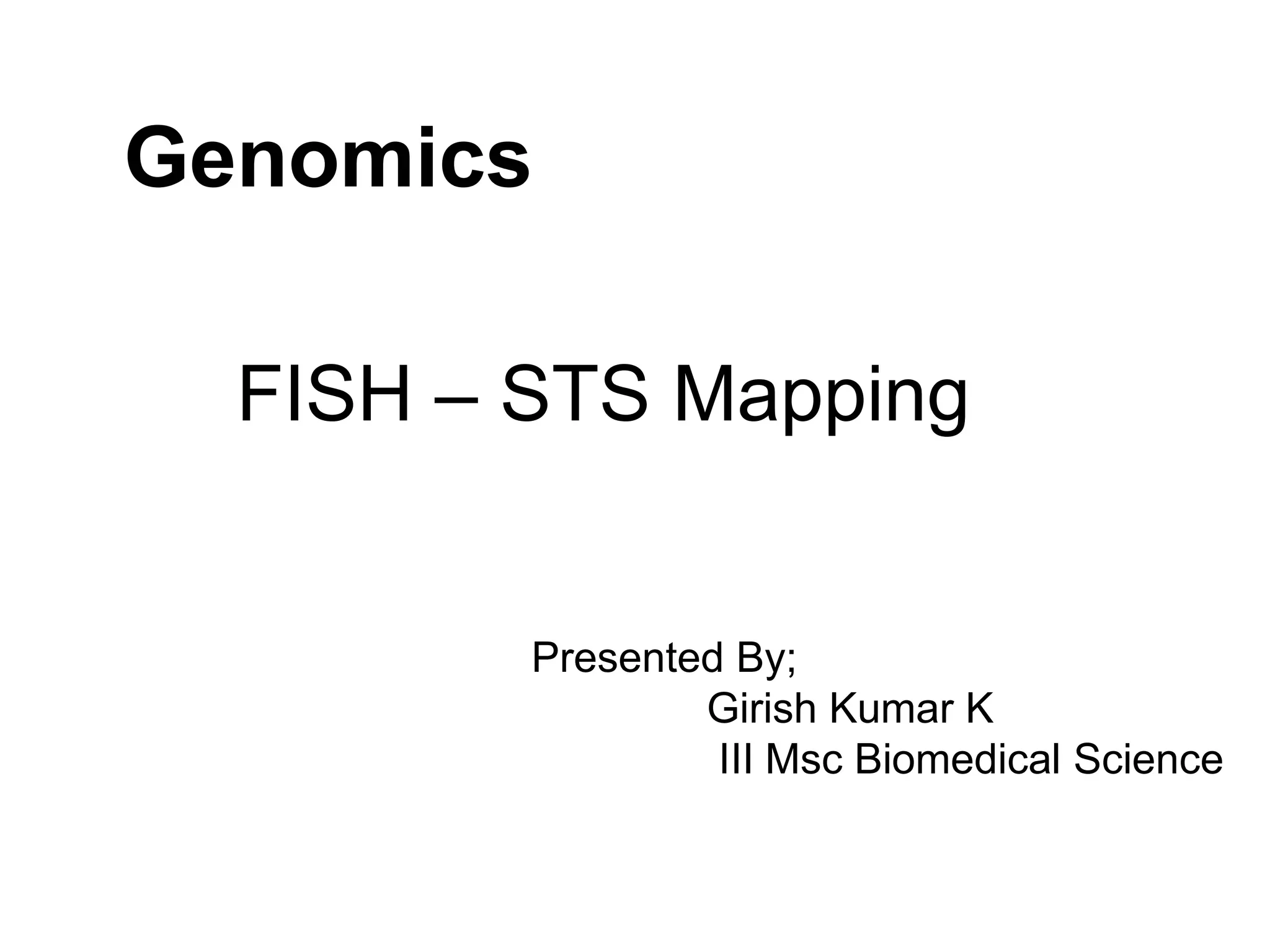 Mapping Techniques - Fluorescent in situ Hybridization(FISH) and ...