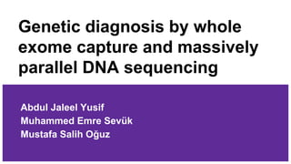 Genetic diagnosis by whole exome capture and massively parallel DNA sequencing | PPT