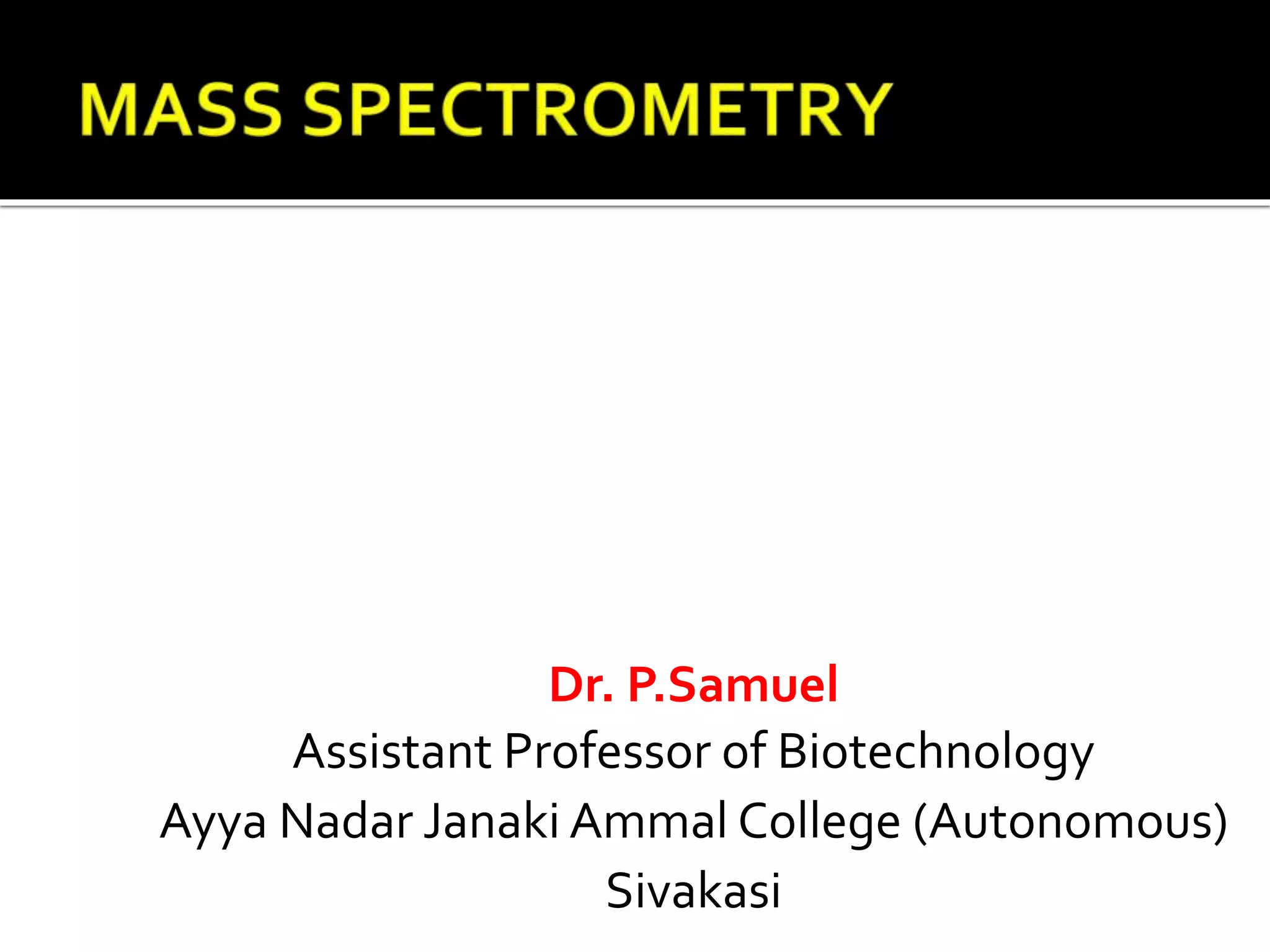 Mass spectrometry - A detailed study on components | PPTX | Chemistry ...