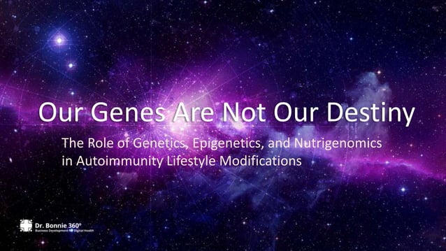 Our Genes Are Not Our Destiny | PPT