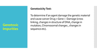 Genotoxic Impurities | PPTX
