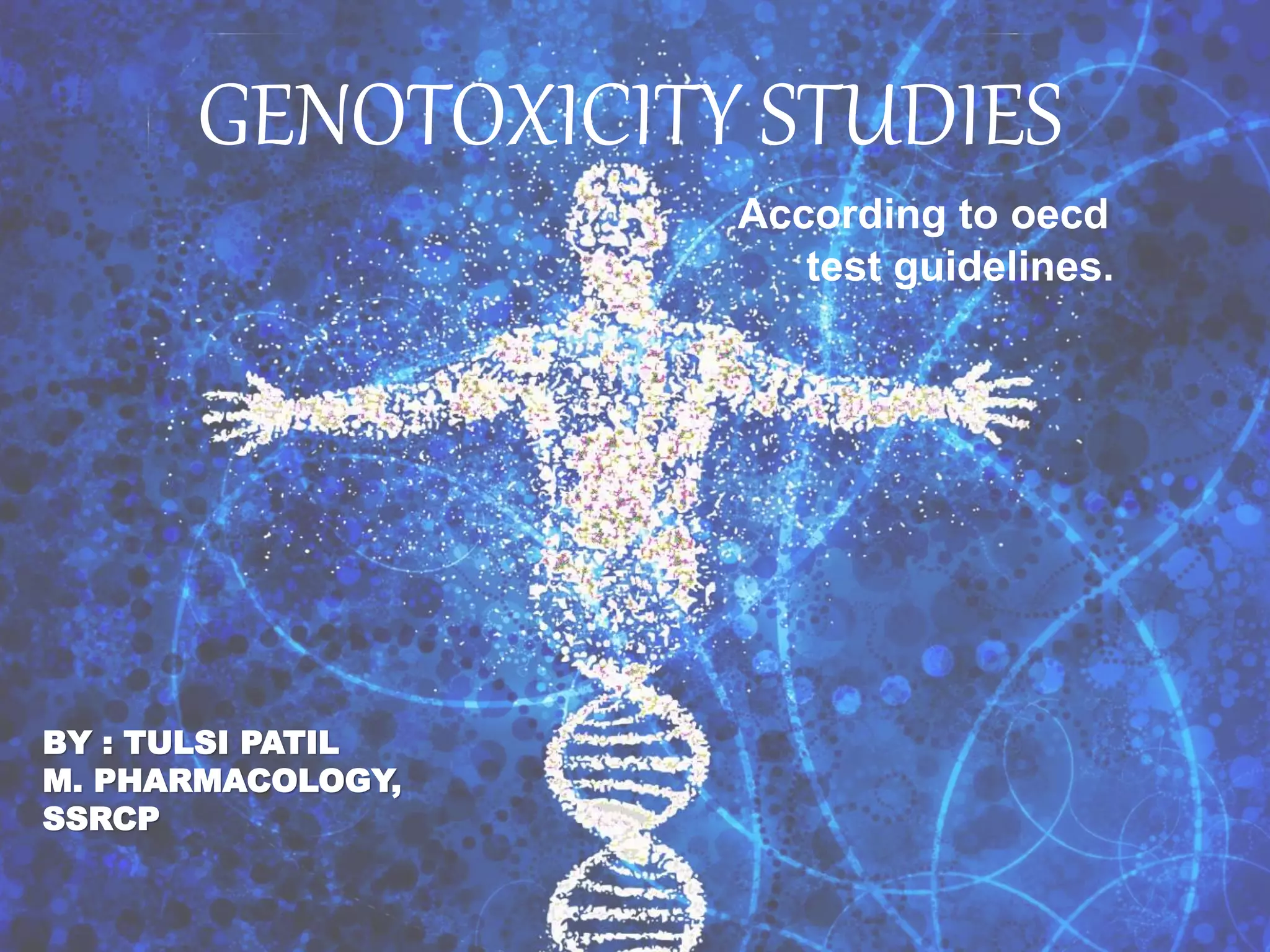 GENOTOXICITY STUDIES(as per OECD) | PPTX