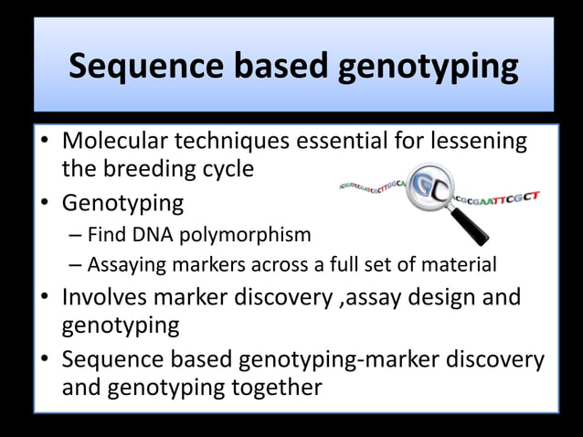 Genotyping by sequencing | PPTX | Genetics | Science