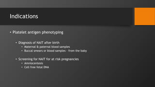 Molecular testing in Fetal and Neonatal Alloimmune Thrombocytopenia | PPT